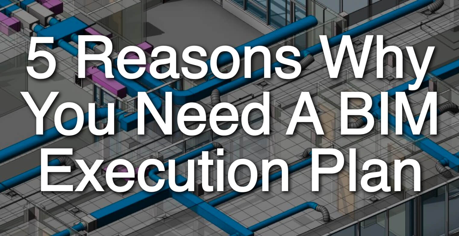 Why You Need A BIM Execution Plan LOD Planner Why You Need A BIM Execution Plan LOD Planner